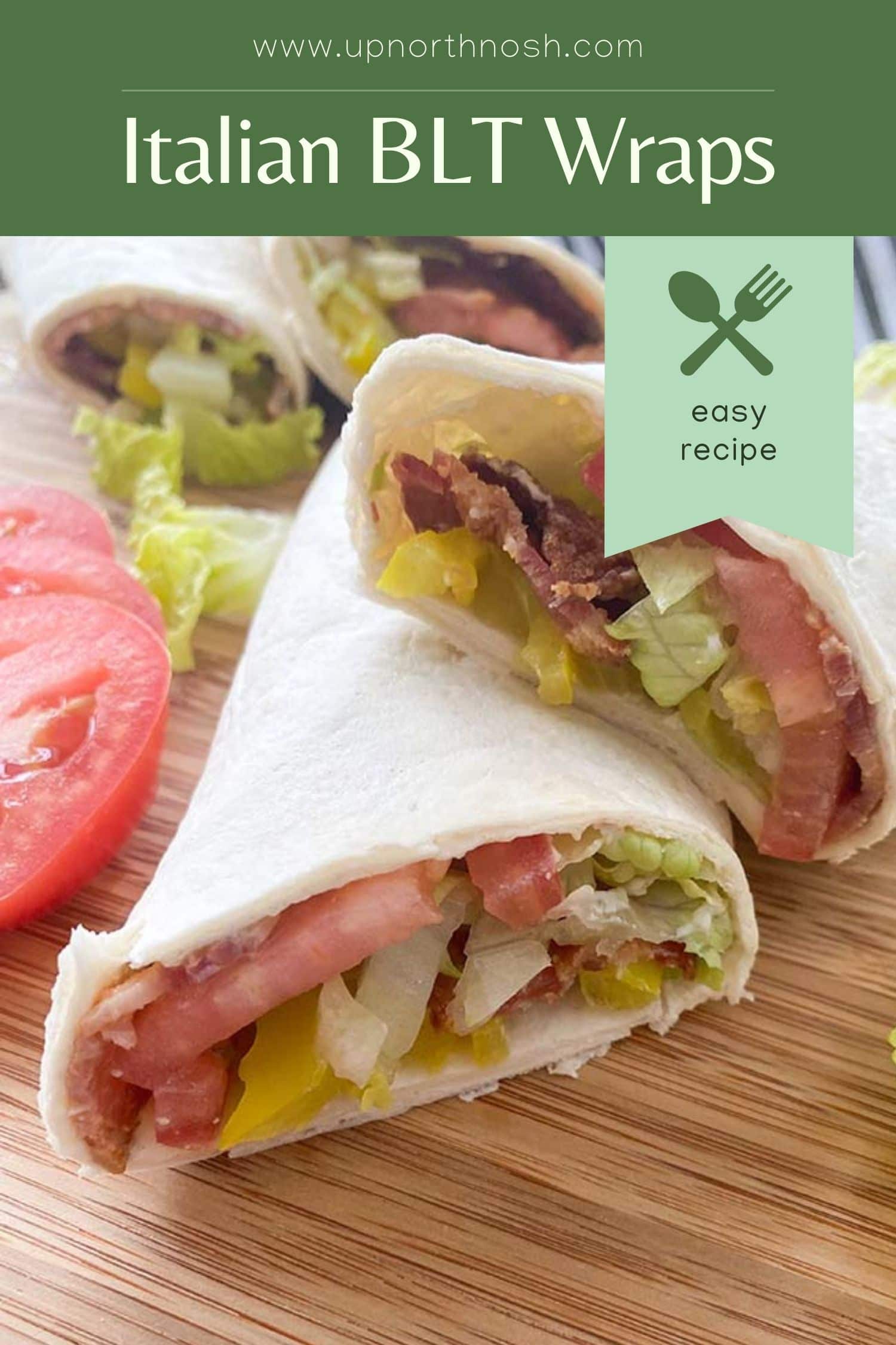Italian BLT Wraps - Up North Nosh